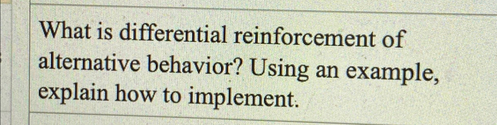 Solved What is differential reinforcement of alternative | Chegg.com