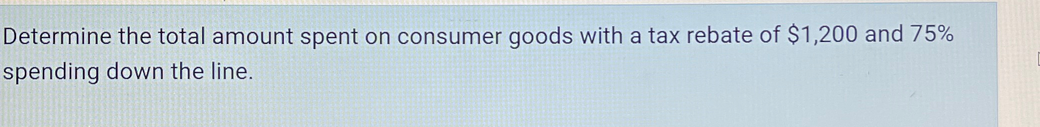 Solved Determine the total amount spent on consumer goods | Chegg.com