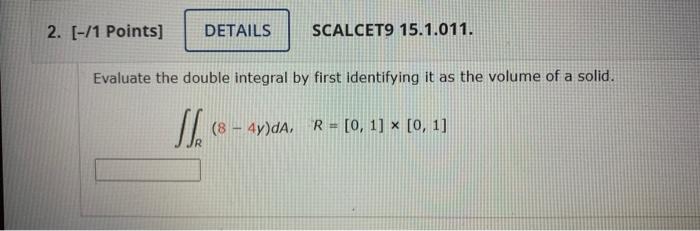 Solved SCALCET9 15.1.011. Evaluate the double integral by | Chegg.com