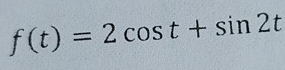 Solved f(t)=2cost+sin2t ﻿find second derivative | Chegg.com