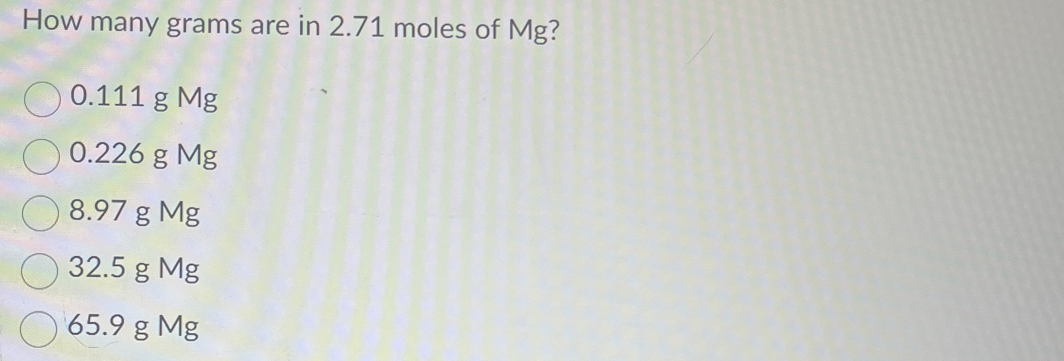 Solved How many grams are in 2.71 ﻿moles of Mg ?0.111 ﻿g | Chegg.com