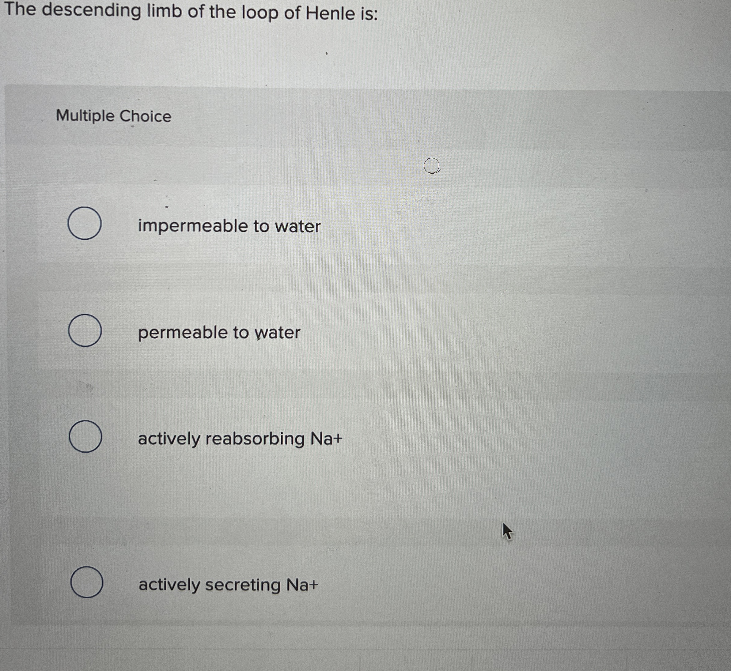Solved The descending limb of the loop of Henle is:Multiple | Chegg.com