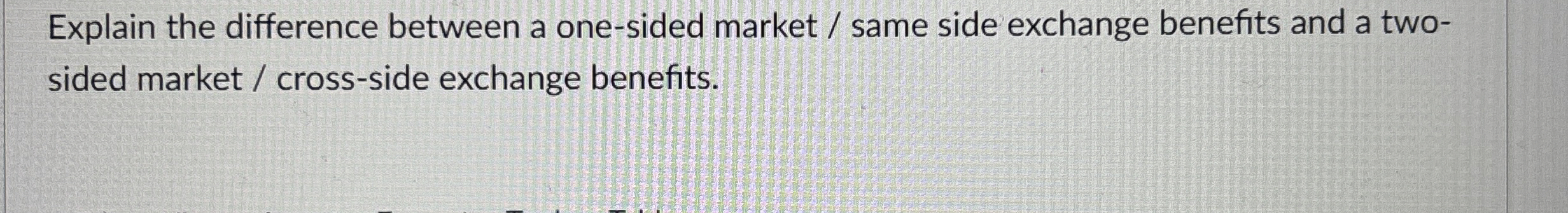 Solved Explain the difference between a one-sided market / | Chegg.com