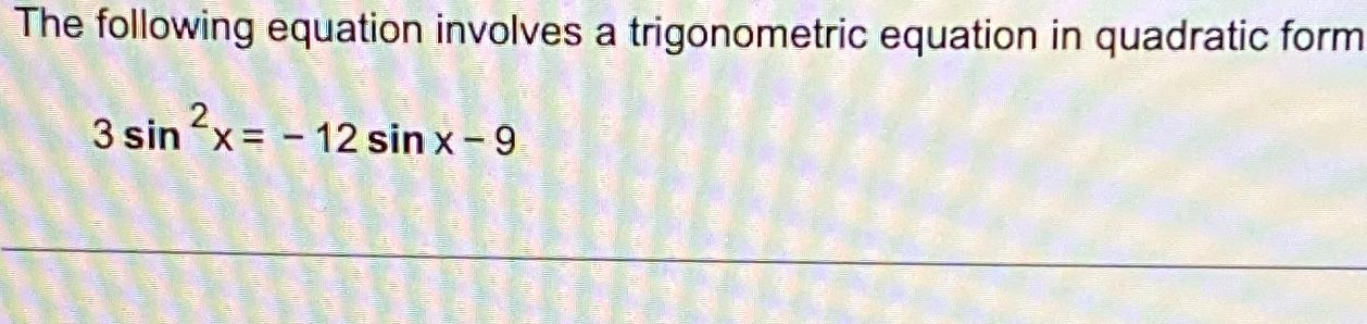 Solved The following equation involves a trigonometric | Chegg.com