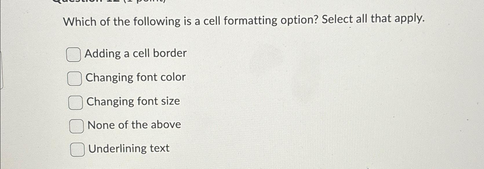 Solved Which of the following is a cell formatting option? | Chegg.com
