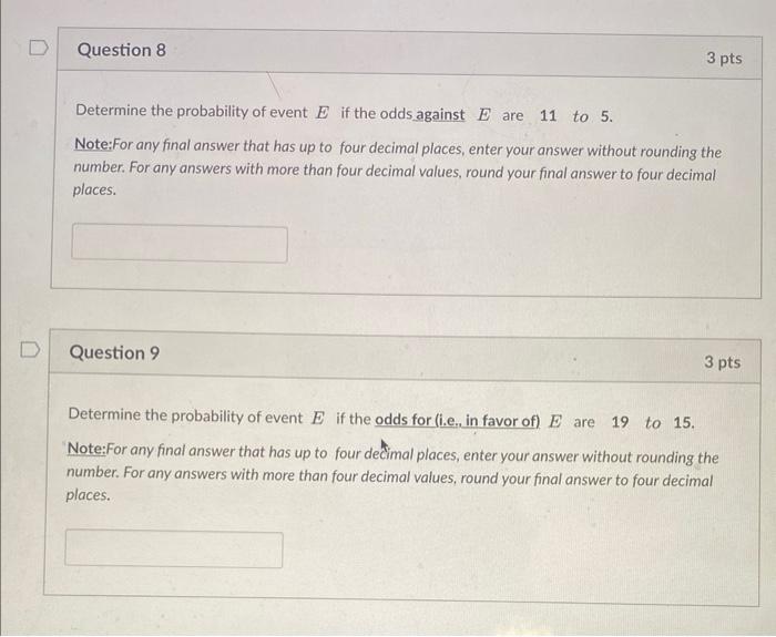 Solved Determine the probability of event E if the odds | Chegg.com