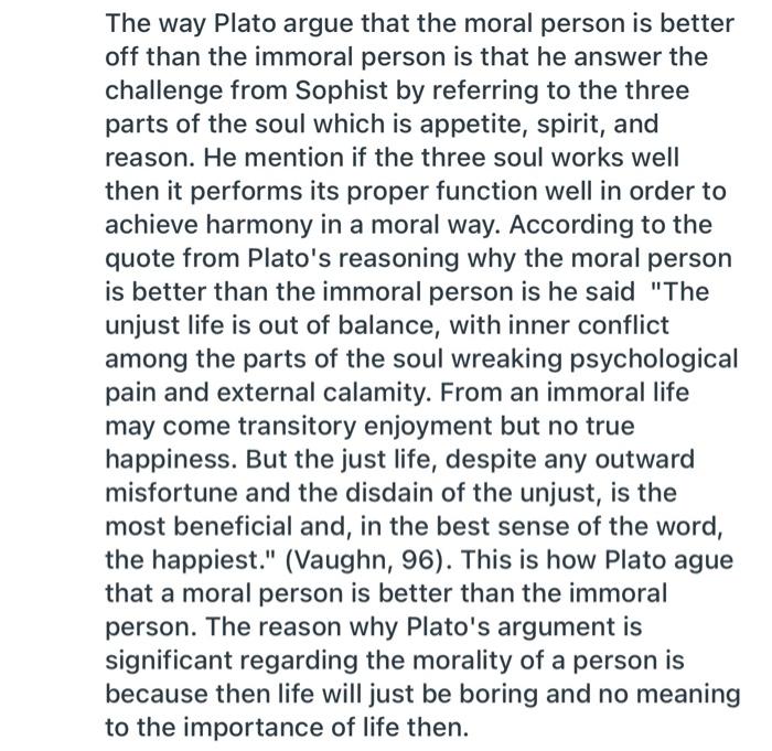 The way Plato argue that the moral person is better | Chegg.com