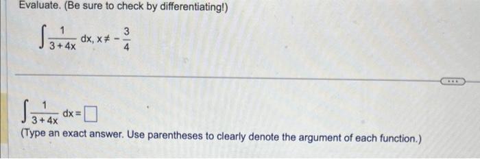 Solved Evaluate. (Be sure to check by differentiating!) | Chegg.com