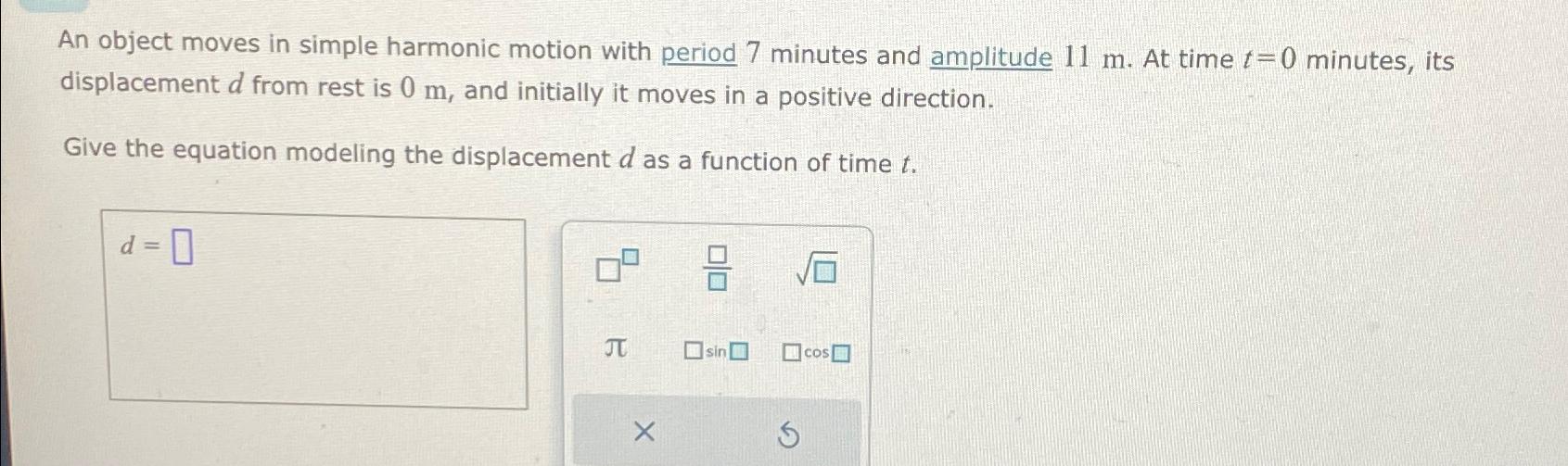 An object moves in simple harmonic motion with period | Chegg.com