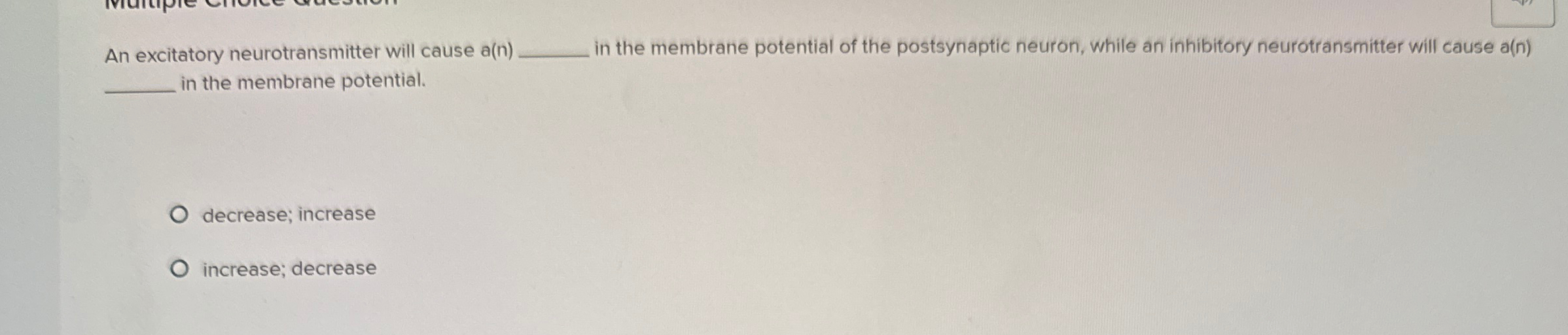 Solved An excitatory neurotransmitter will cause a(n)in the | Chegg.com