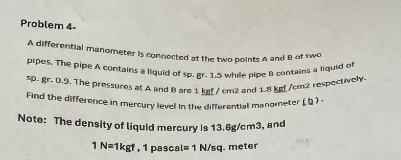 Solved Problem 4-A differential manometer is ﻿connected at | Chegg.com