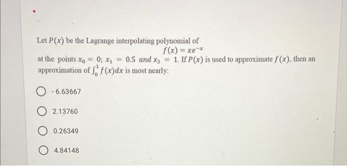 Solved Let P(x) be the Lagrange interpolating polynomial of | Chegg.com