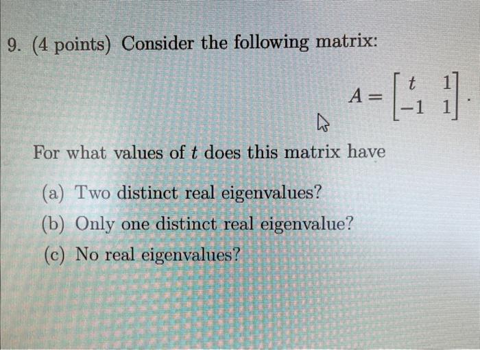Solved 9. (4 points) Consider the following matrix: | Chegg.com