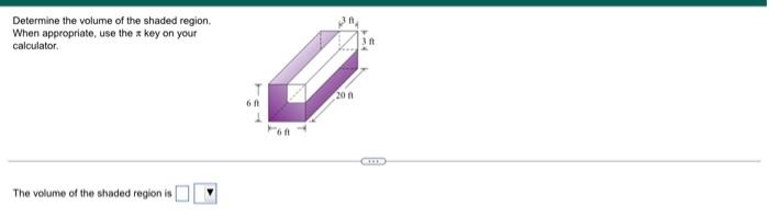 [Solved]: Determine the volume of the shaded region. When a
