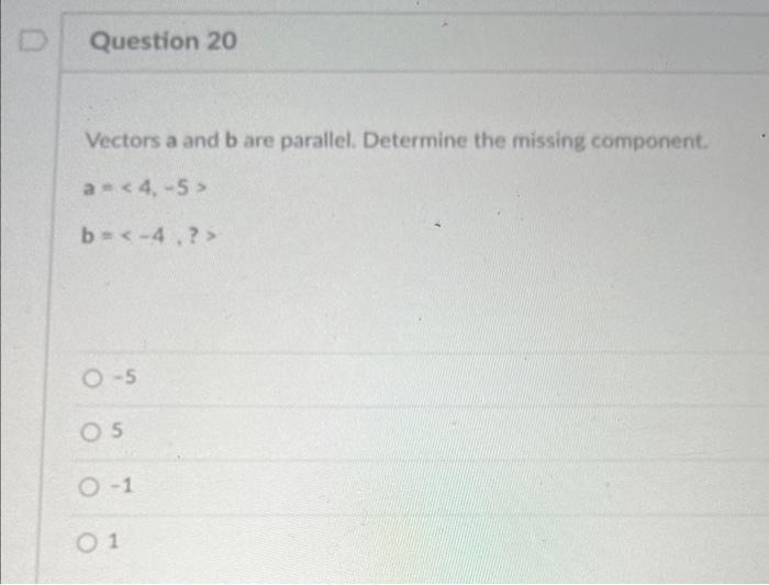 Solved Vectors a and b are parallel. Determine the missing | Chegg.com