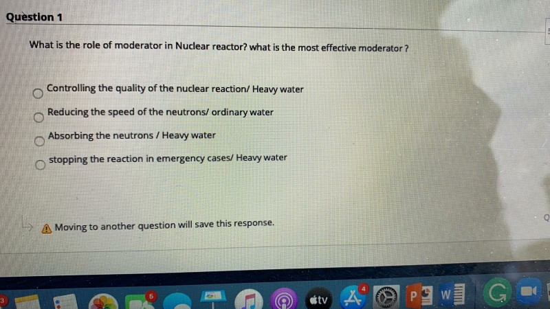 Solved Question 1 What is the role of moderator in Nuclear | Chegg.com
