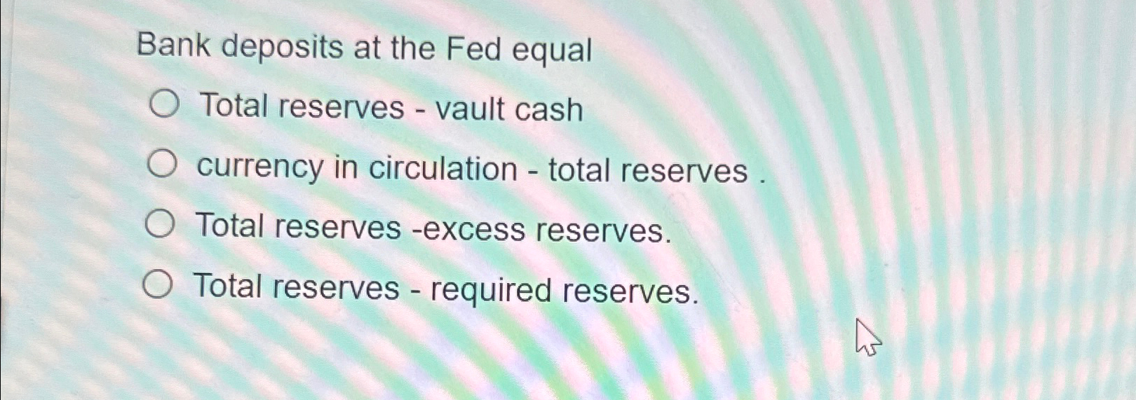 Solved Bank deposits at the Fed equalTotal reserves - ﻿vault | Chegg.com