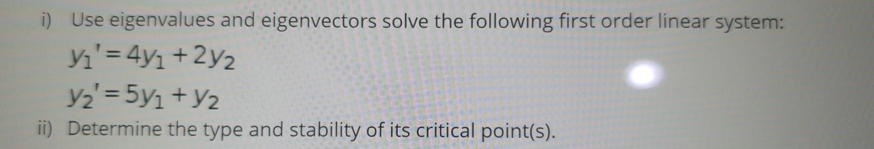 Solved i) Use eigenvalues and eigenvectors solve the | Chegg.com