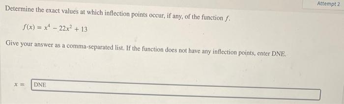Solved Determine the exact values at which inflection points | Chegg.com