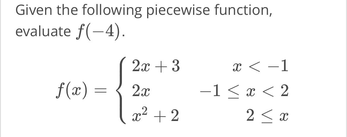 Solved Given the following piecewise function, evaluate | Chegg.com