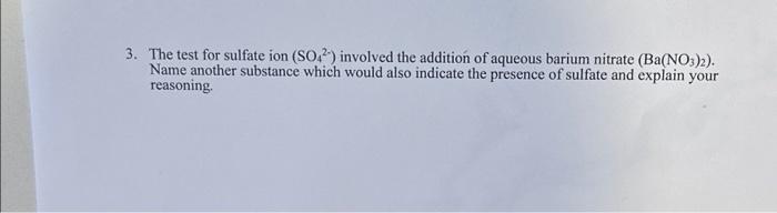 Solved 3. The test for sulfate ion (SO42-) involved the | Chegg.com