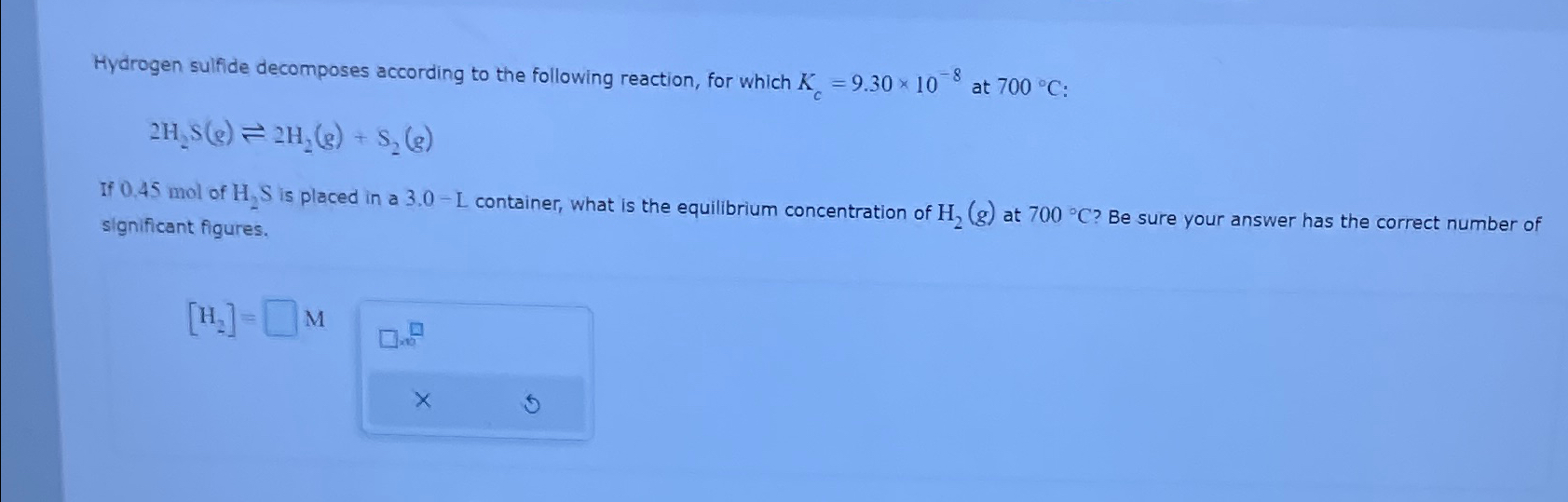 Solved Hydrogen sulfide decomposes according to the | Chegg.com
