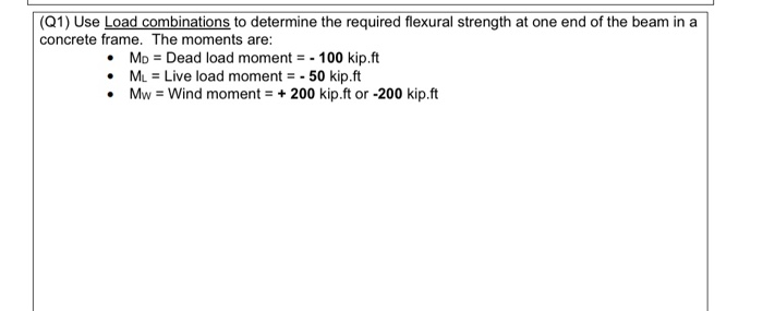 Solved (Q1) Use Load combinations to determine the required | Chegg.com