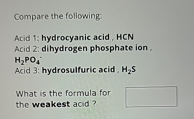 Solved Compare the following:Acid 1: hydrocyanic acid, | Chegg.com