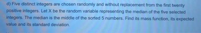 Solved d) Five distinct integers are chosen randomly and | Chegg.com