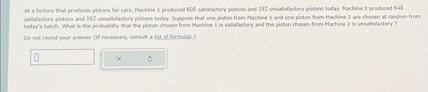 Solved At a factory that produces pistons for cars, Machine | Chegg.com