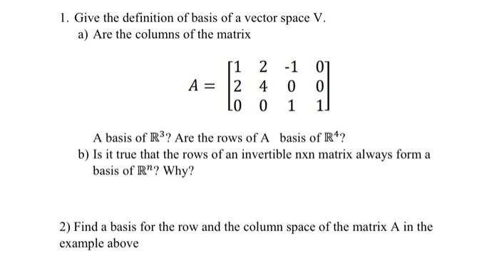 Solved 1. Give the definition of basis of a vector space V. | Chegg.com