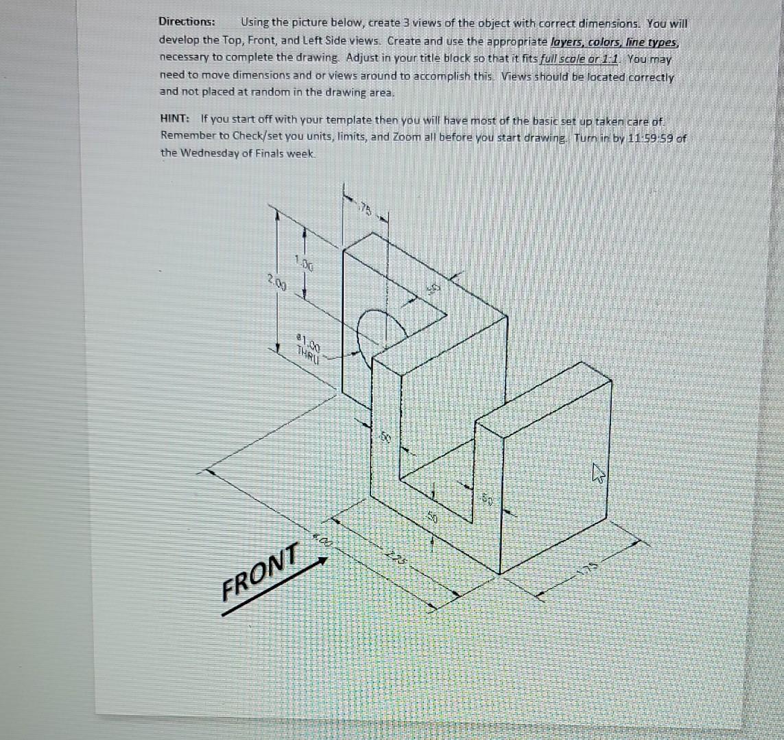 Solved Directions: Using the picture below, create 3 views | Chegg.com