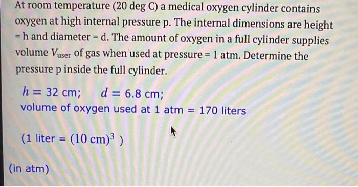 Solved At room temperature ( 20 deg C) a medical oxygen | Chegg.com