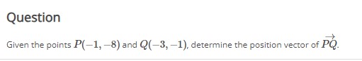 Solved QuestionGiven the points P(-1,-8) ﻿and Q(-3,-1), | Chegg.com