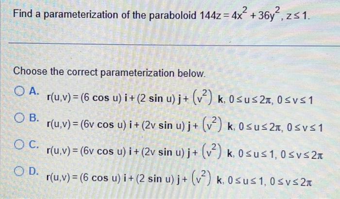 Solved 2 2 Find a parameterization of the paraboloid 144z = | Chegg.com