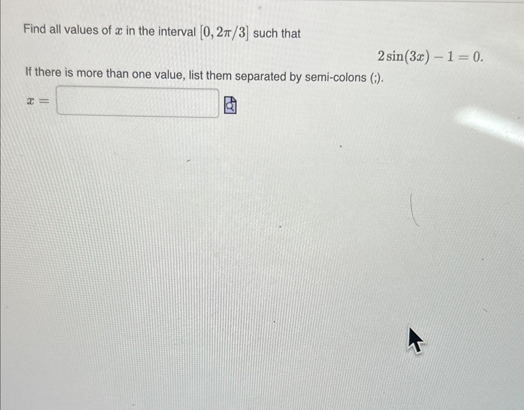 Solved Find all values of x ﻿in the interval 0,2π3 ﻿such | Chegg.com