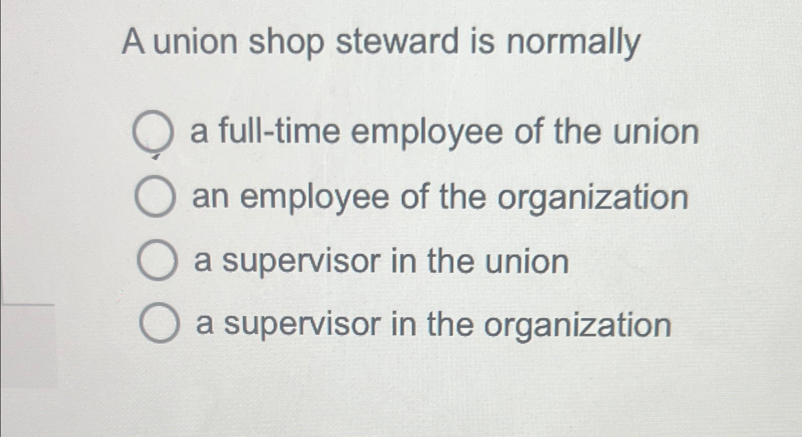 Solved A union shop steward is normallya full-time employee | Chegg.com