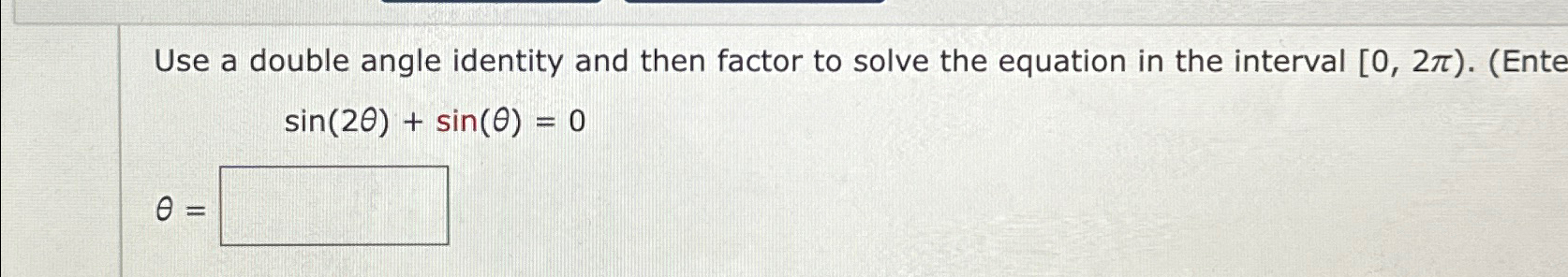 Solved Use a double angle identity and then factor to solve | Chegg.com