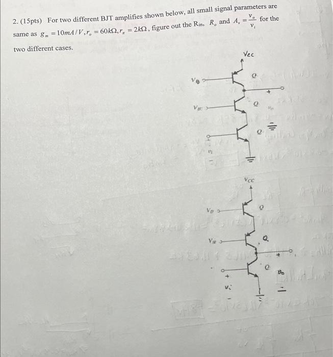 Solved 2. (15pts) For two different BJT amplifies shown | Chegg.com