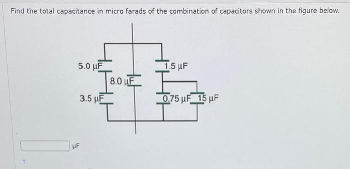 Solved Find the total capacitance in micro farads of the | Chegg.com