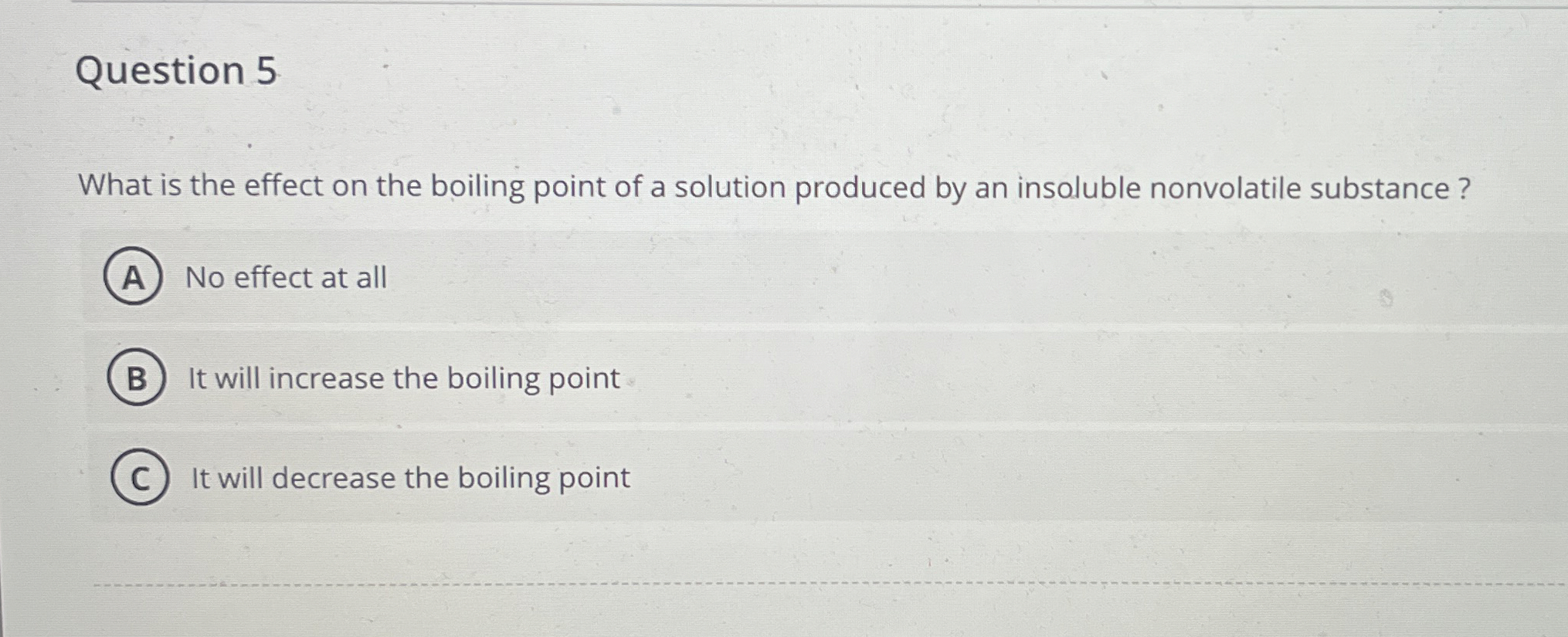 Solved Question 5What is the effect on the boiling point of | Chegg.com