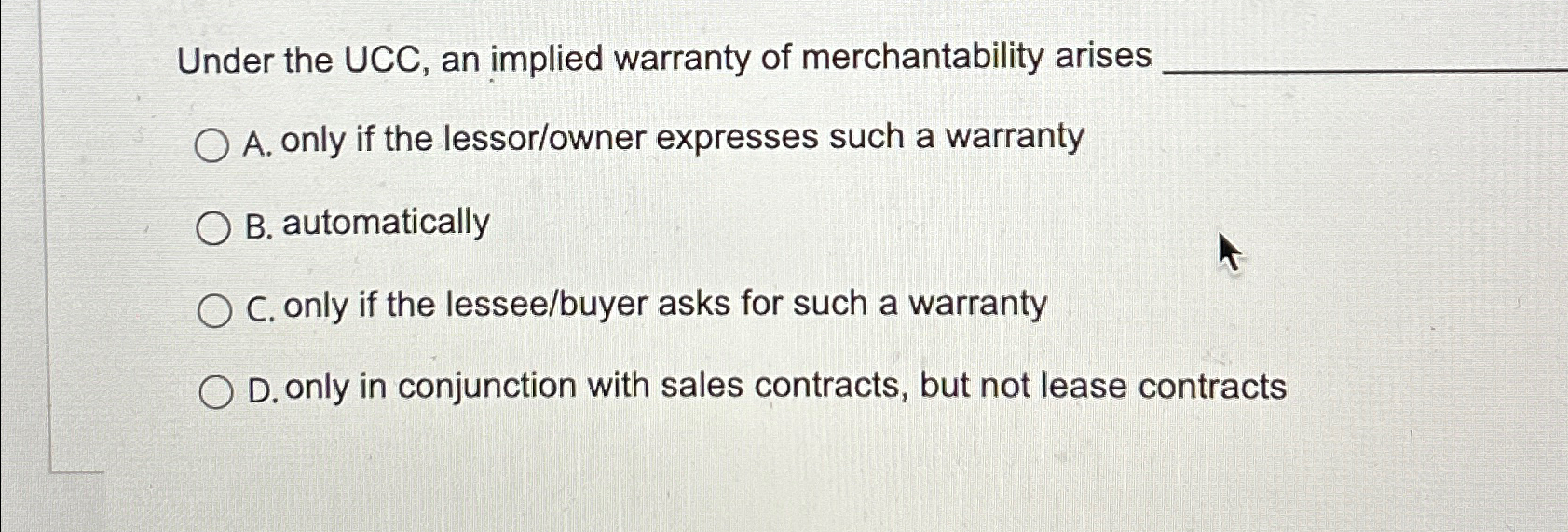 Solved Under the UCC, an implied warranty of merchantability | Chegg.com