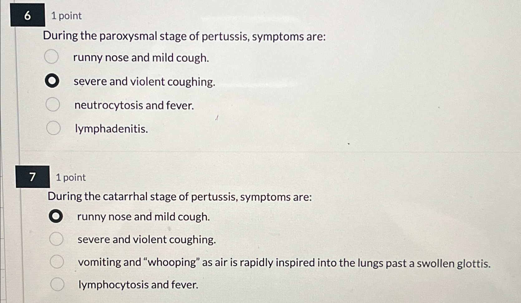 Solved 6During the paroxysmal stage of pertussis, symptoms | Chegg.com
