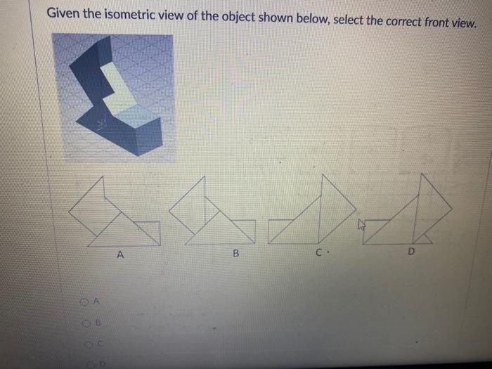 Solved Given the isometric view of the object shown below, | Chegg.com