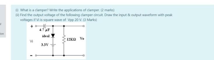 Solved () What is a clamper? Write the applications of | Chegg.com