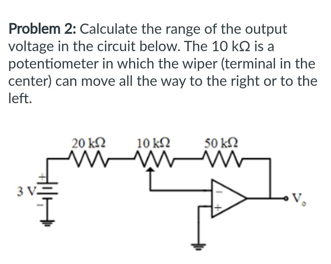 Solved Problem 2: Calculate the range of the output voltage | Chegg.com