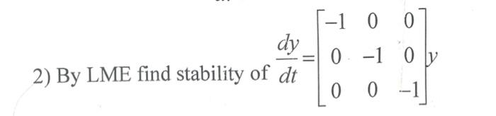 Solved \( \frac{d y}{d t}=\left[\begin{array}{ccc}-1 & 0 & 0 | Chegg.com