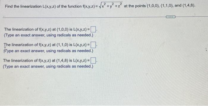 Solved Find the linearization L(x,y,z) of the function | Chegg.com