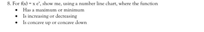Solved 8. For f(x)=xex, show me, using a number line chart, | Chegg.com