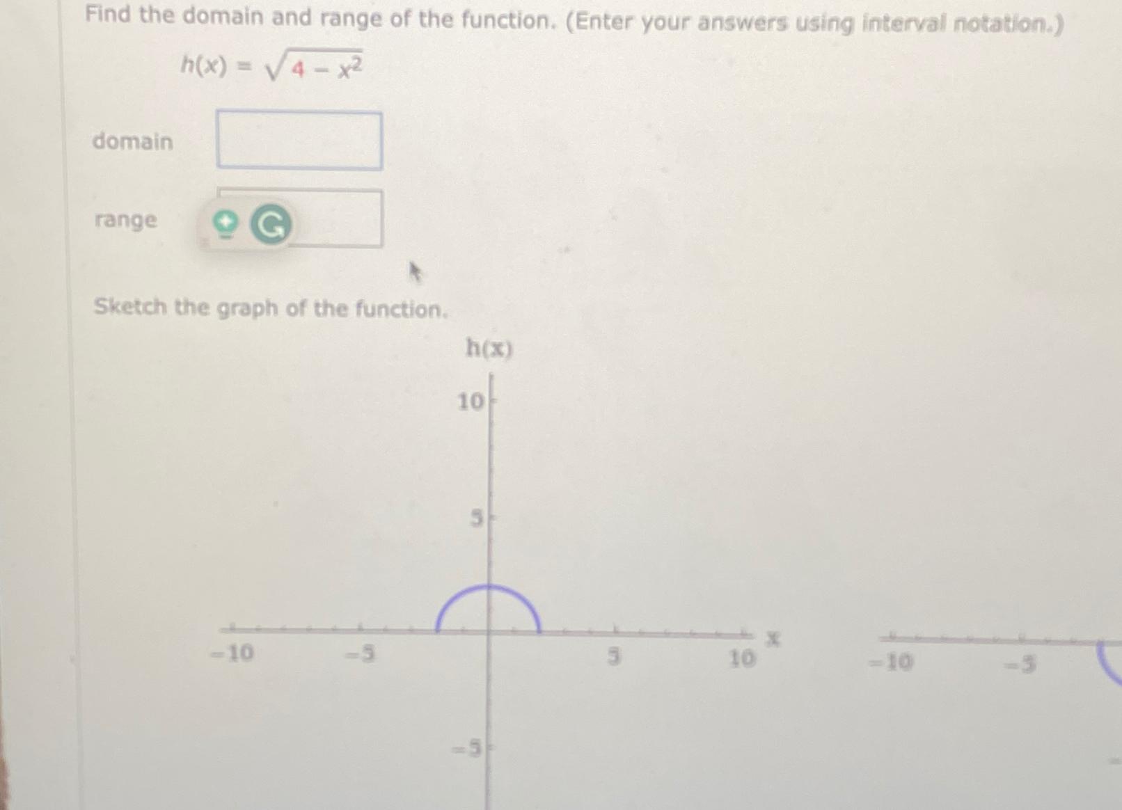 Solved Find the domain and range of the function. (Enter | Chegg.com